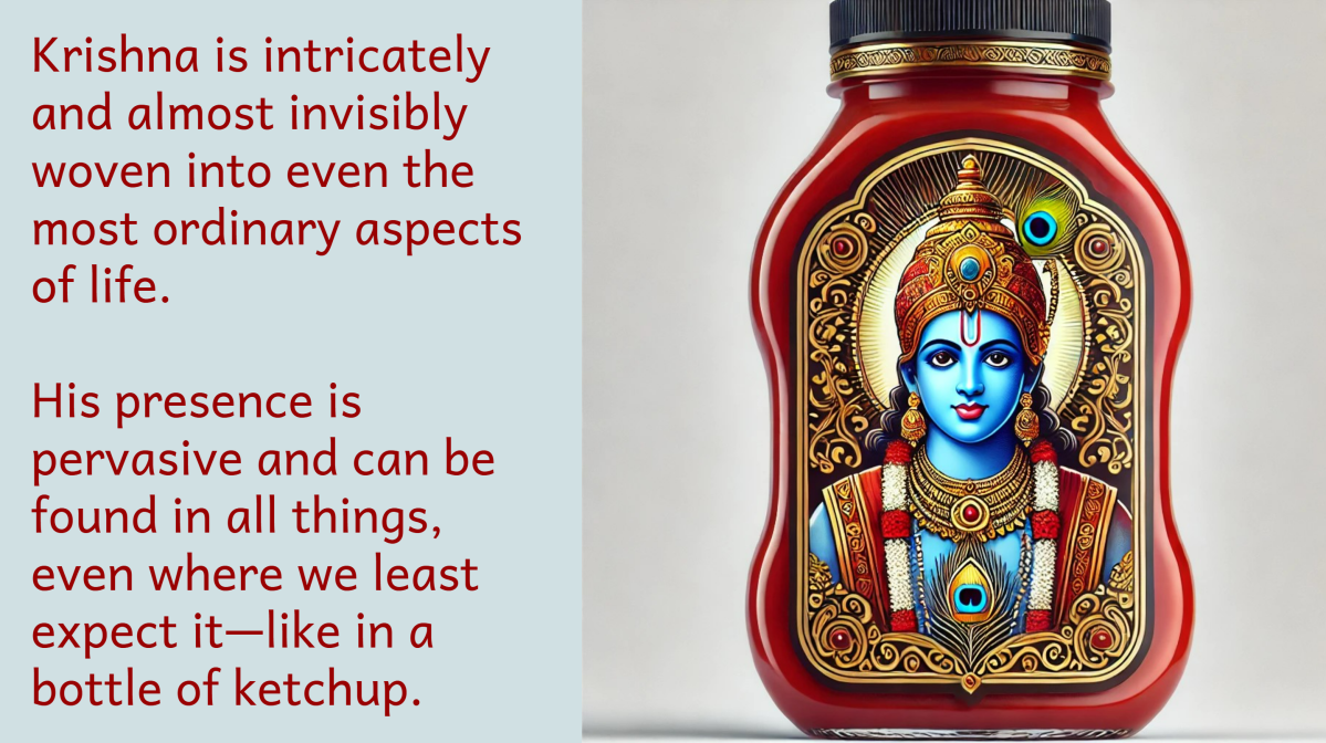 The Ketchup Proof of God’s Existence – Ajit Krishna Dasa